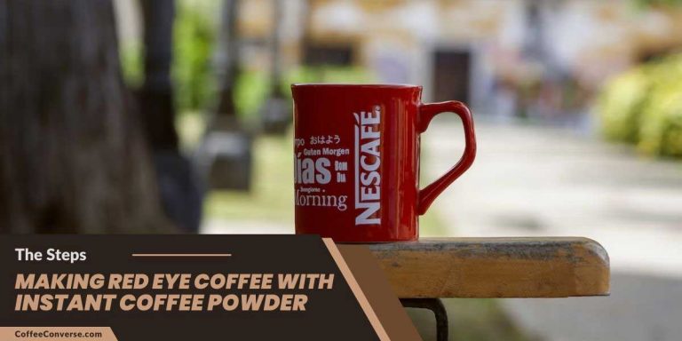 How to Make Red Eye Coffee with Instant Coffee Powder: Easy Steps ...